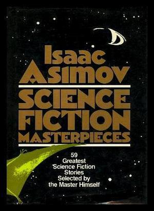 BOOK REVIEW: Science Fiction Masterpieces, edited by Isaac Asimov – At ...